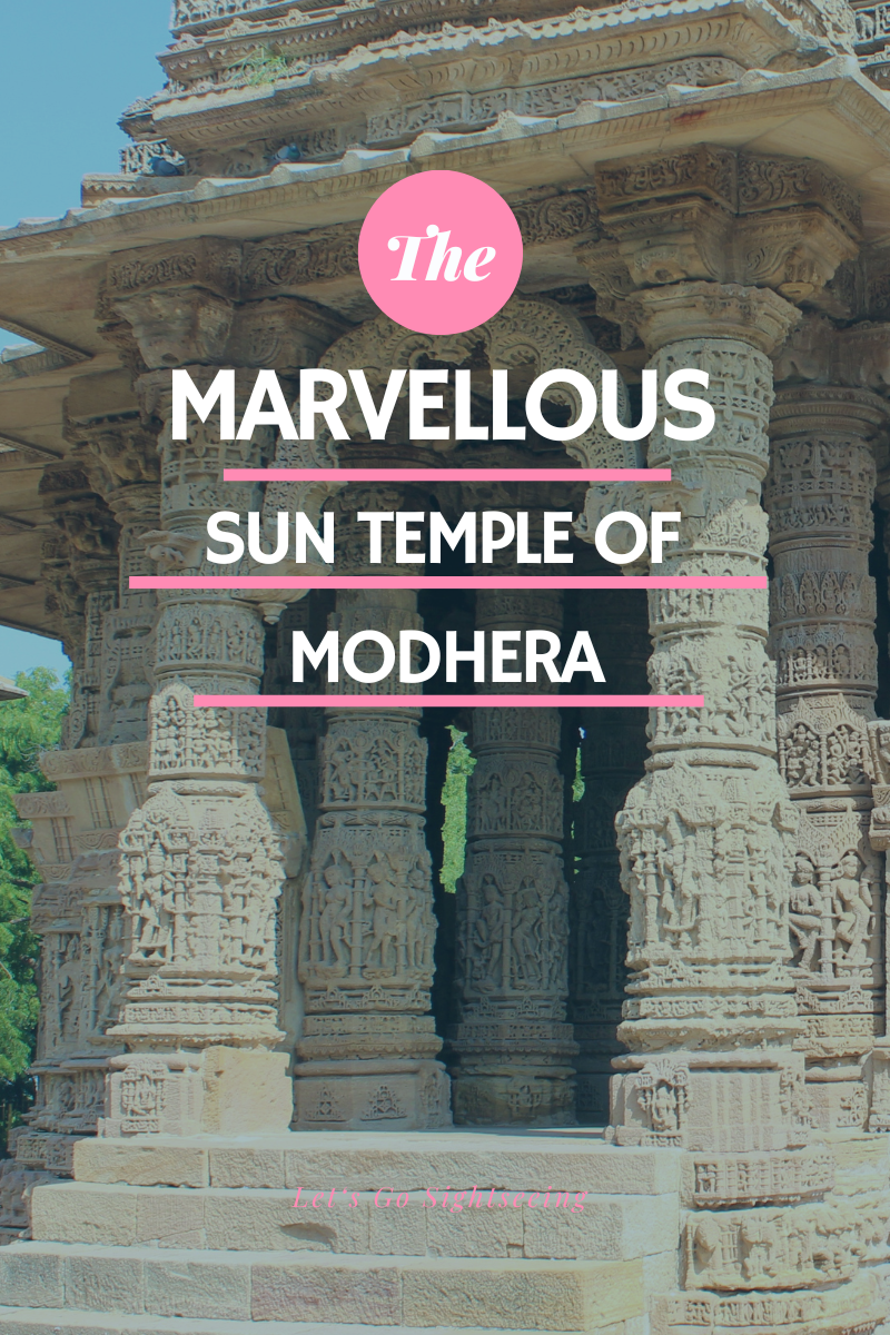 The Marvellous Sun Temple of Modhera – Let's Go Sightseeing!